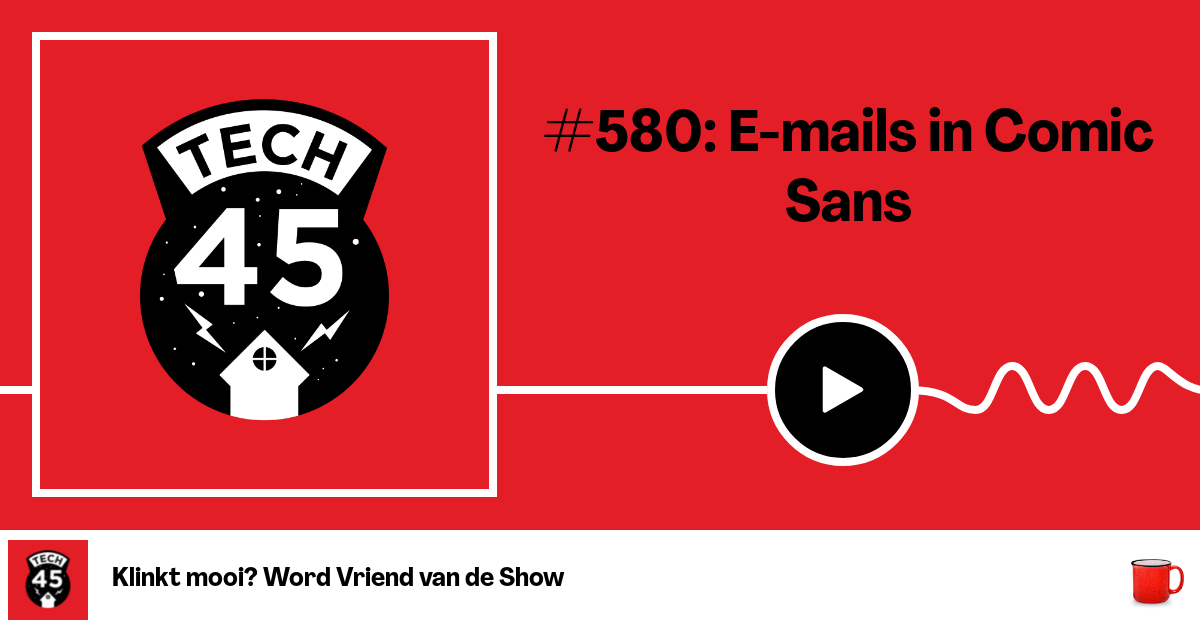 Tech45 - #580: E-mails in Comic Sans