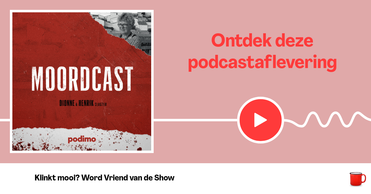 Moordcast - Aflevering 52: Nederlandse Cold Case: Wie vermoordde Hannie ...