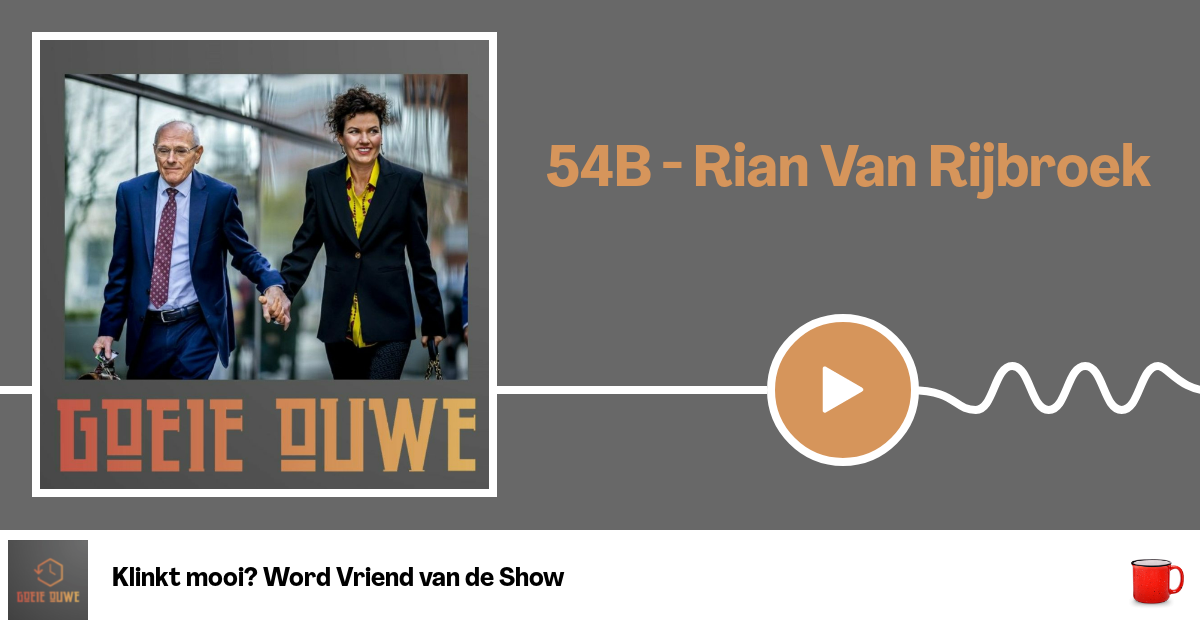 Goeie Ouwe - 54B - Rian Van Rijbroek