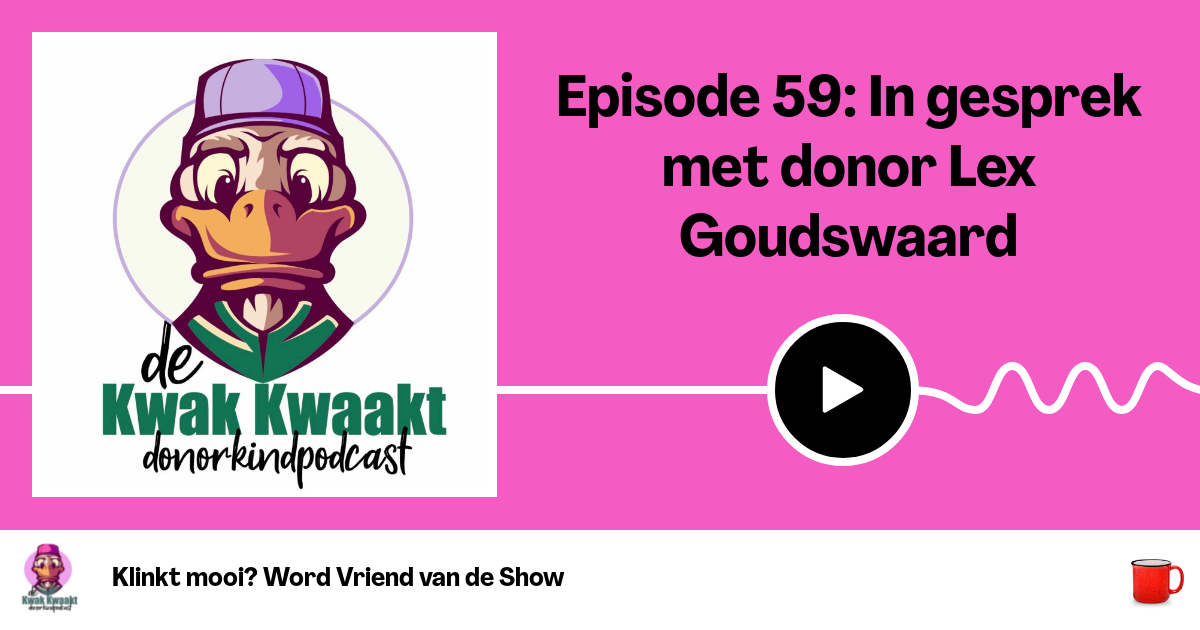 De Kwak Kwaakt - Episode 59: In gesprek met donor Lex Goudswaard