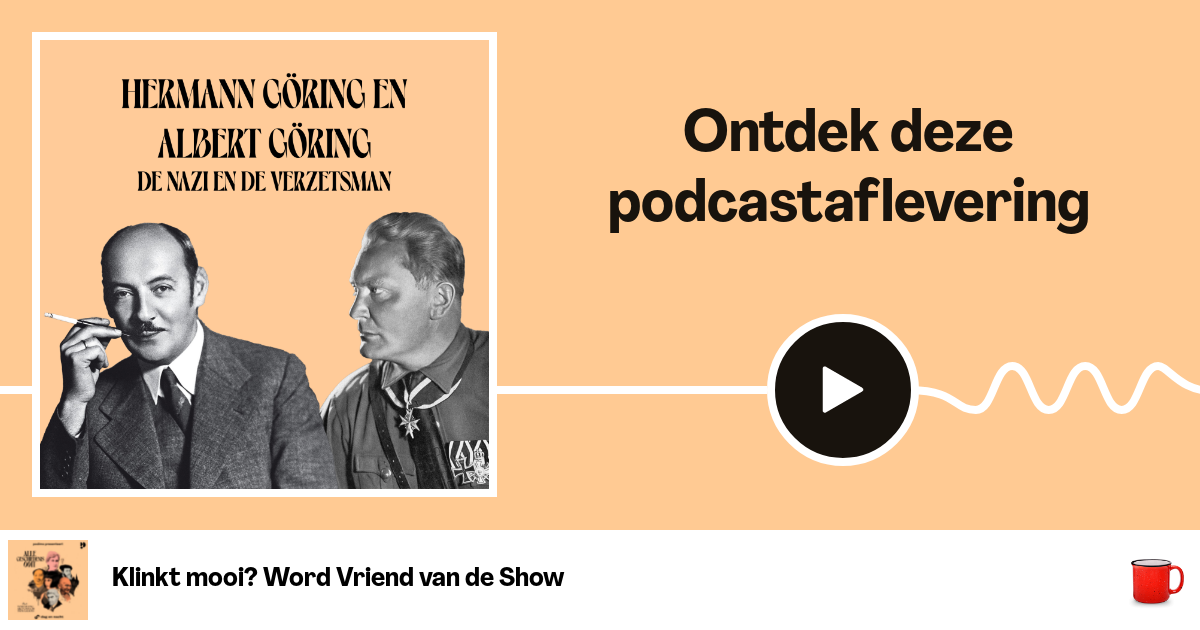 Alle Geschiedenis Ooit - Aflevering 101: 101 - Hermann Göring en Albert ...