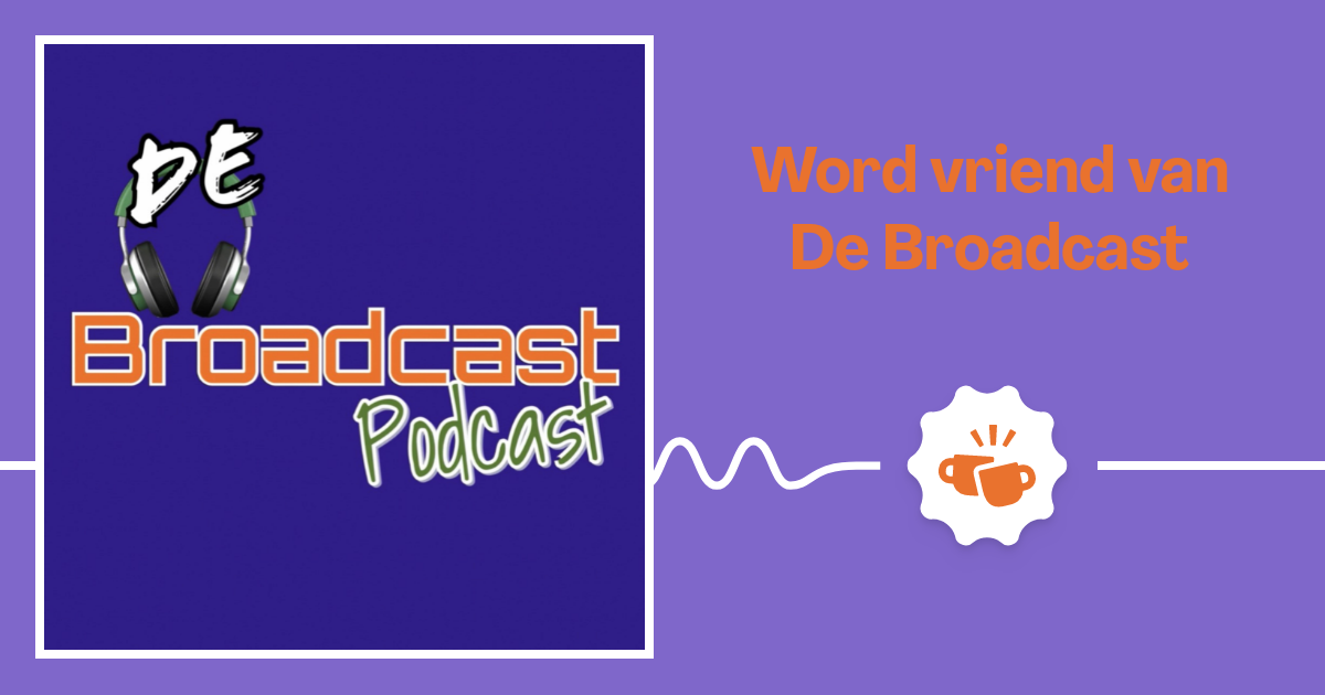 De Broadcast | Vriend van de Show