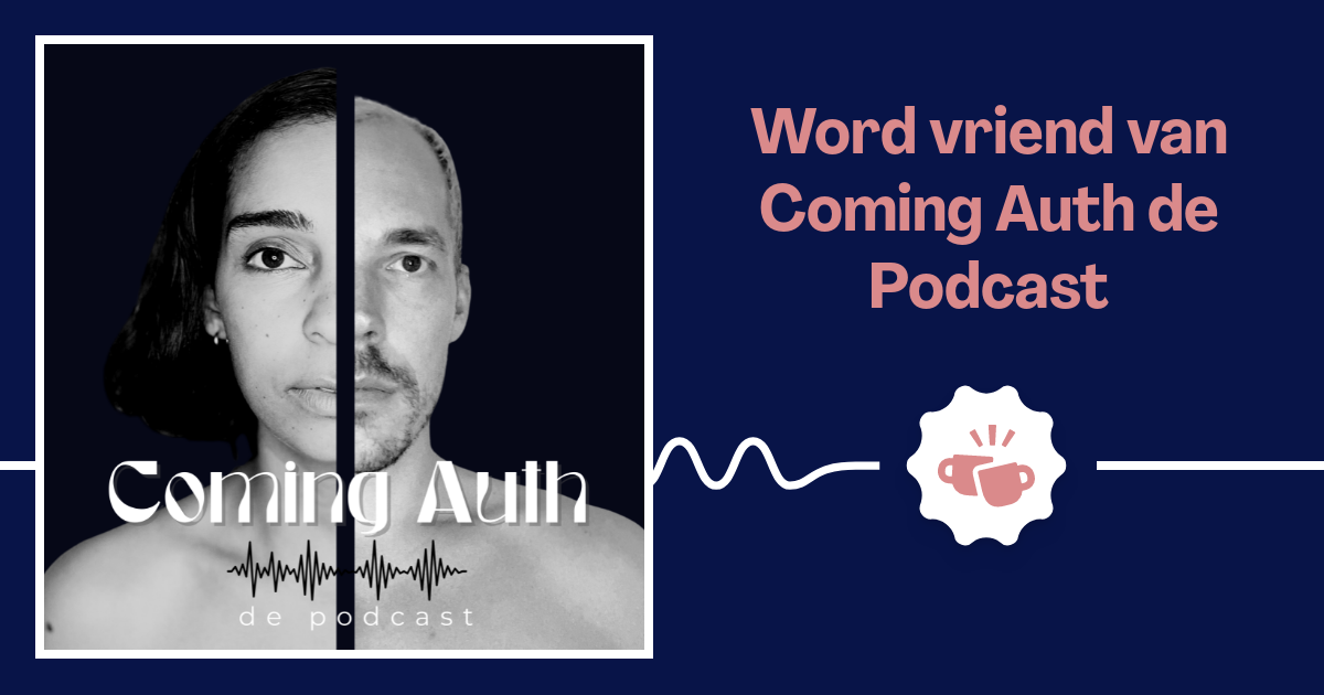 Coming Auth de Podcast | Vriend van de Show