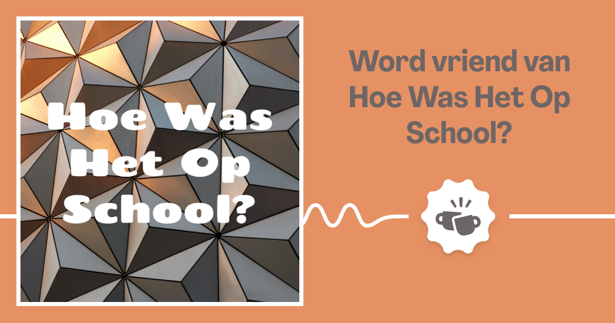 Hoe Was Het Op School? | Vriend van de Show
