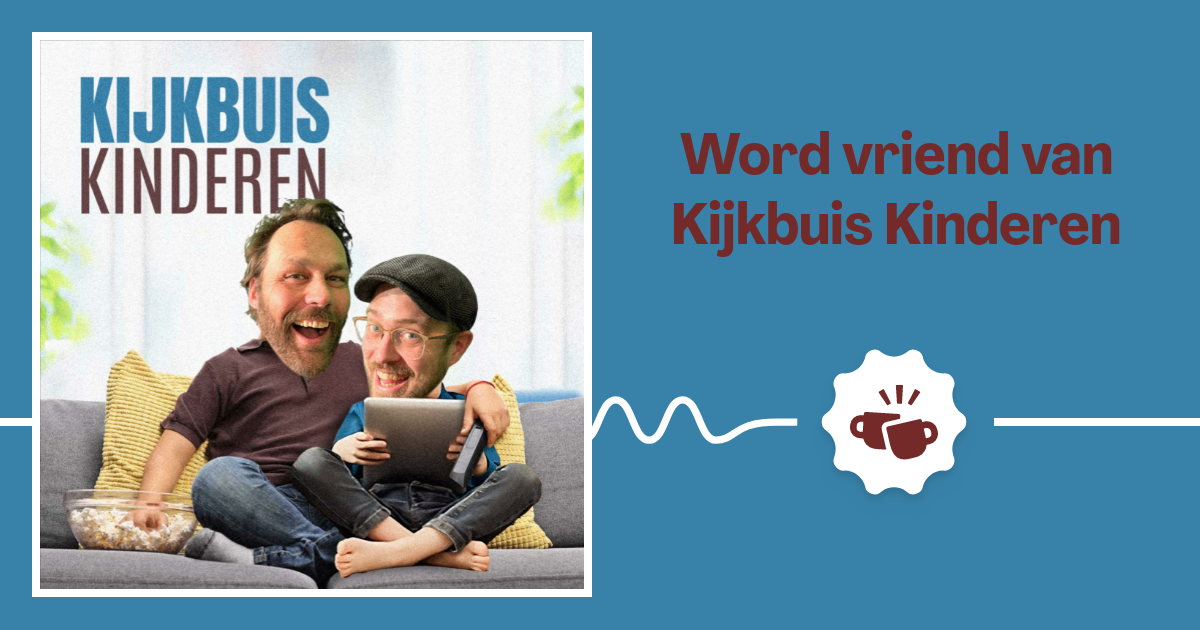 Kijkbuis Kinderen | Vriend van de Show