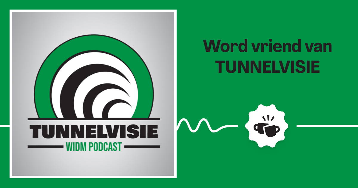 TUNNELVISIE | Vriend van de Show