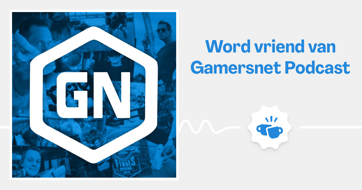 Gamersnet Podcast | Vriend van de Show